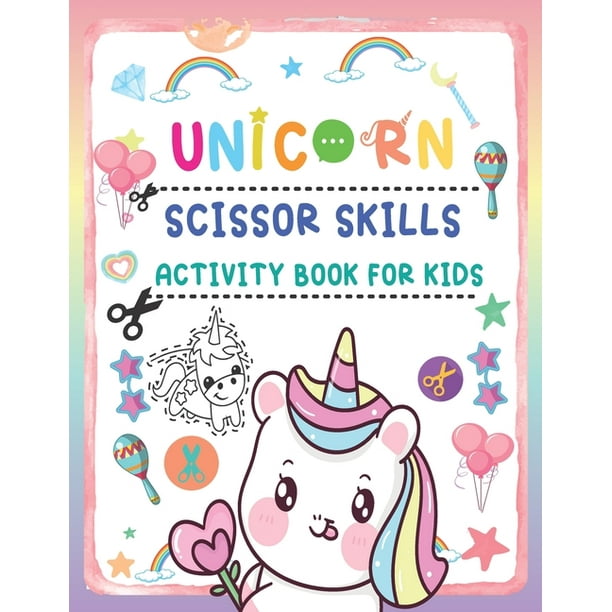 Unicorn Scissor Skills Activity Book For Kids : Cut and Paste Workbook ...