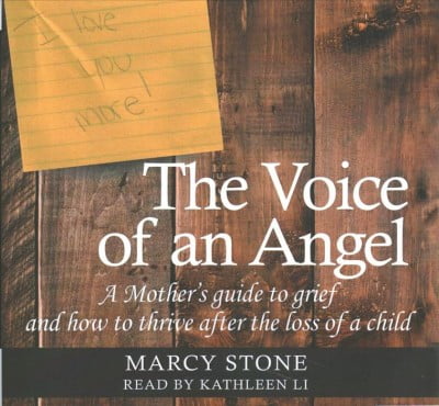 Pre-Owned Voice of an Angel : A Mother's Guide to Grief and How to Thrive After the Loss of a ...