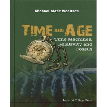 Time and Age: Time Machines, Relativity and Fossils | Walmart Canada