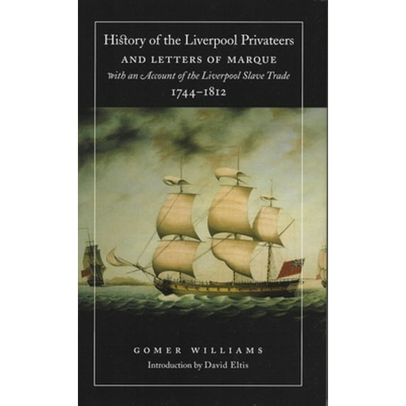 Pre-Owned History of the Liverpool Privateers and Letters of Marque ...