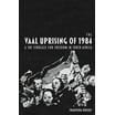 The Vaal Uprising of 1984 & the Struggle for Freedom in South Africa ...