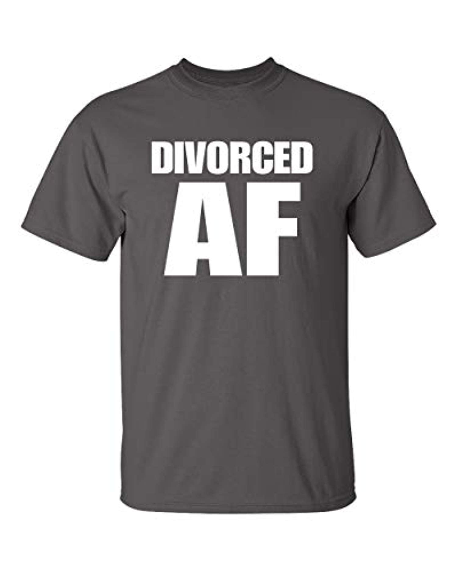 Funny Divorced AF Adult Unisex Short Sleeve T-Shirt-Charcoal-Large ...