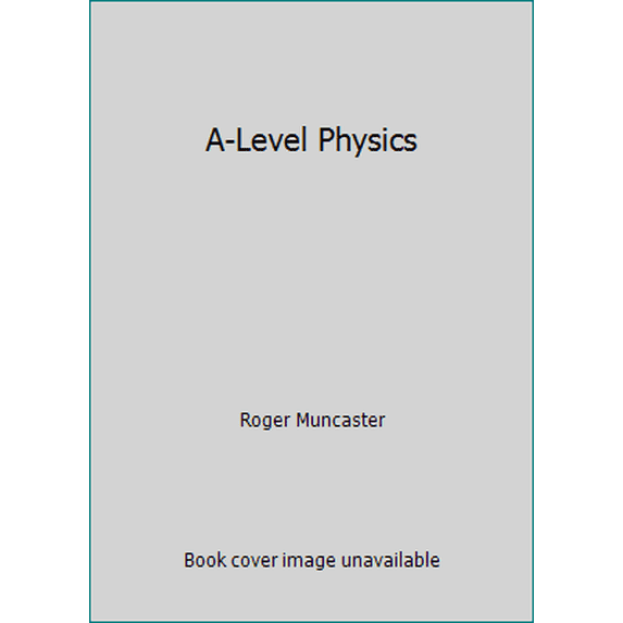 Pre-Owned A-Level Physics (Paperback) 0859504832 9780859504836 ...
