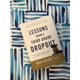 Lessons from a Third Grade Dropout: How the Timeless Wisdom of One Man ...