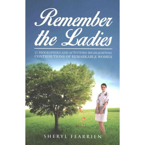 Remember the Ladies: 21 Biographies and Activities Highlighting ...