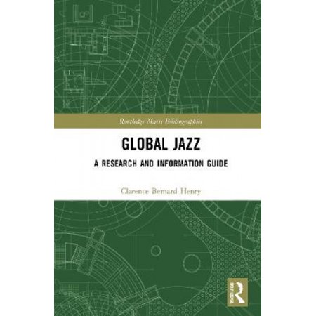 Global Jazz: A Research and Information Guide (Routledge Music ...