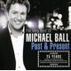 Michael Ball - Past & Present: Very Best of - CD - Walmart.com
