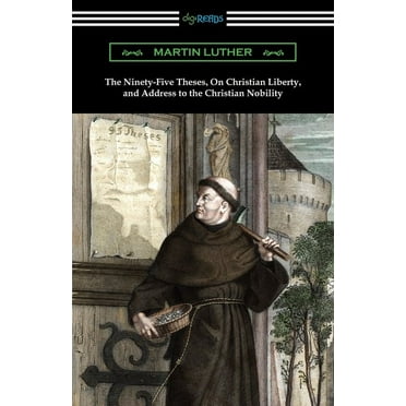 Ninety-Five Reflections : Martin Luther's 95 Theses Yesterday and Today ...
