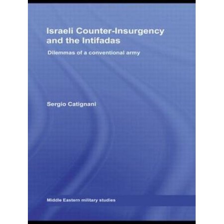 Israeli Counter-Insurgency and the Intifadas: Dilemmas of a ...