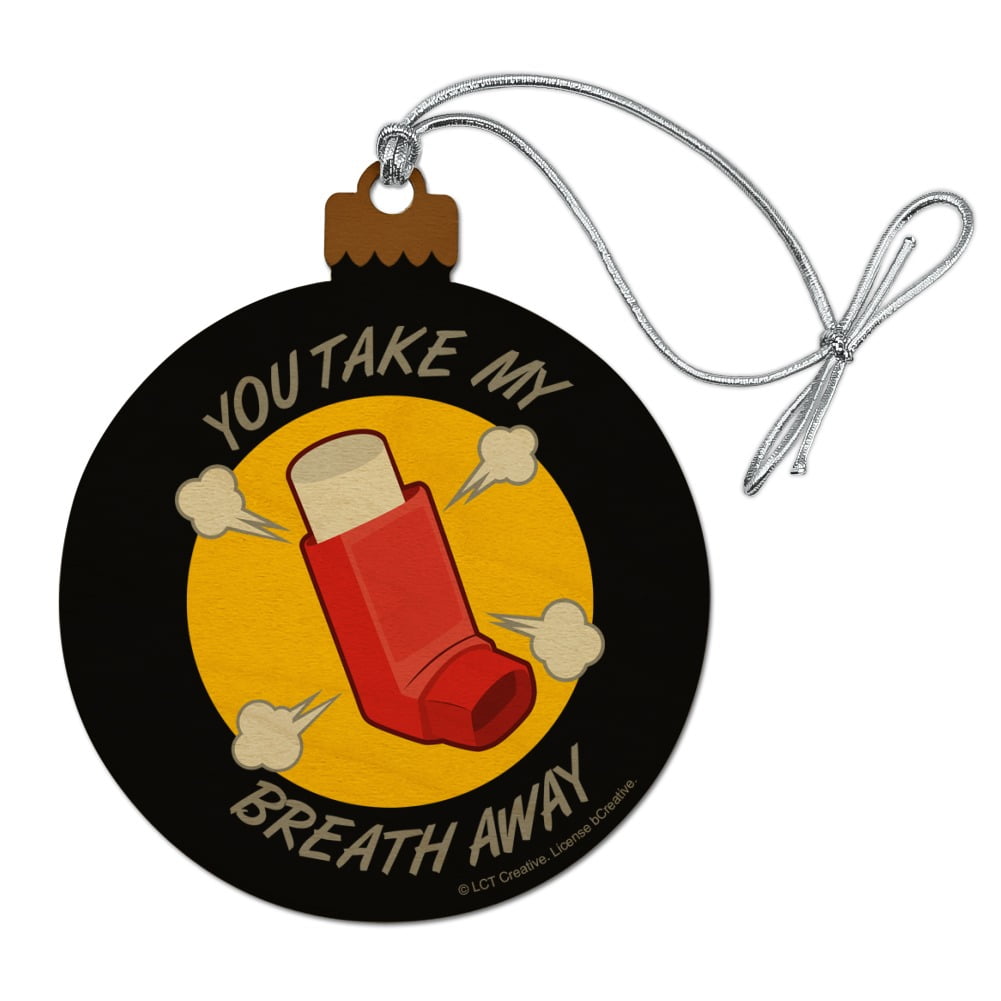 You Take My Breath Away Asthma Inhaler Funny Humor Wood Christmas Tree ...