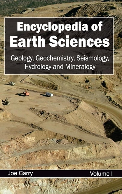 Encyclopedia of Earth Sciences: Volume I (Geology, Geochemistry ...