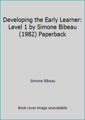 Pre-Owned Developing the Early Learner: Level 1 by Simone Bibeau (1982) Paperback (Unknown ...