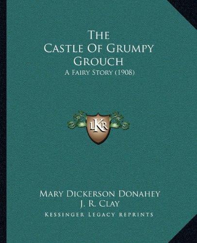 The Castle Of Grumpy Grouch : A Fairy Story (1908) (Paperback ...