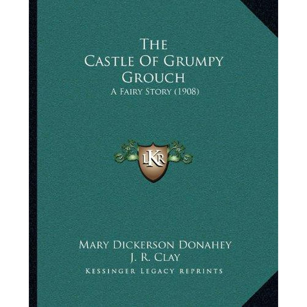 The Castle Of Grumpy Grouch : A Fairy Story (1908) (Paperback ...