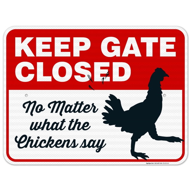 Keep Gate Closed No Matter What The Chickens Say, Funny Chicken Coop ...