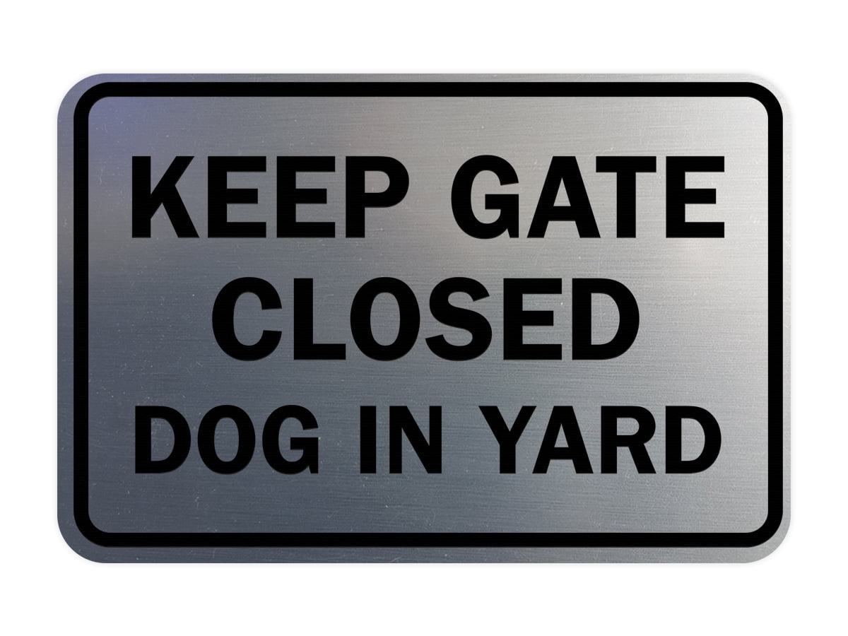 Classic Framed Keep Gate Closed Dog Sign (Brushed Silver) - Large ...
