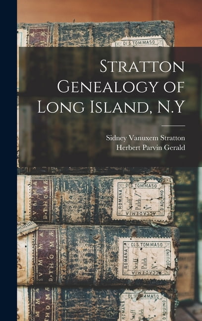 Stratton Genealogy of Long Island, N.Y (Hardcover) - Walmart.com