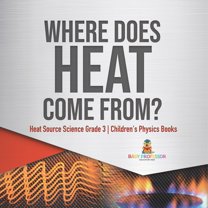 Hot and Cold, Cold and Hot Heat Transference Energy Book for Kids Grade ...
