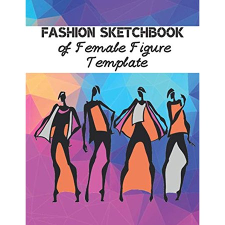 Fashion Sketchbook of Female Figure Template: Incredible Drawing ...
