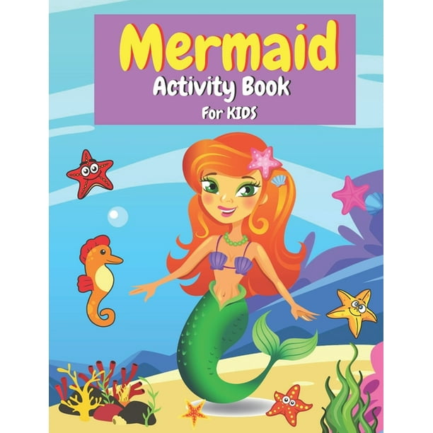 Mermaid Activity Book for Kids : Coloring, Mazes, Dot to Dot, Color By ...