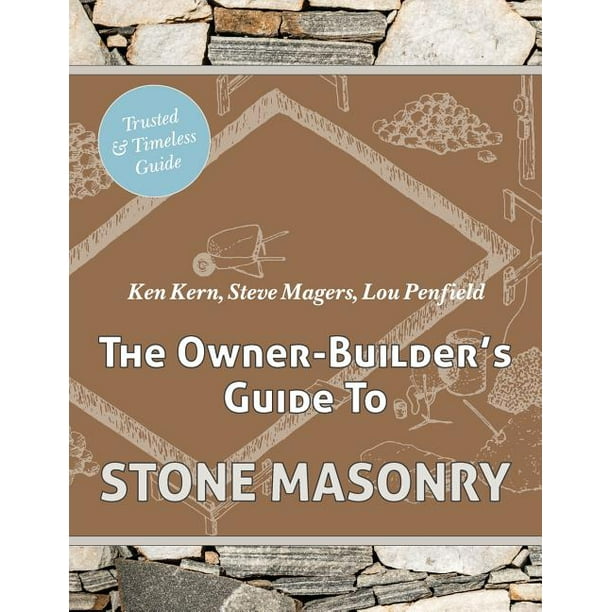 The Owner Builder's Guide to Stone Masonry (Paperback) - Walmart.com