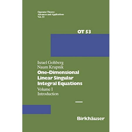 One-Dimensional Linear Singular Integral Equations: I. Introduction ...