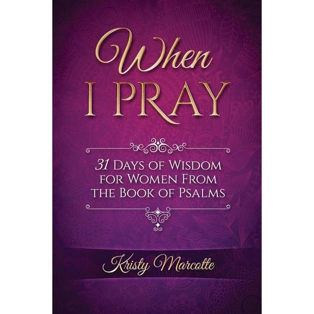 31 Day Devotionals For Women When I Pray 31 Days Of Wisdom For Women