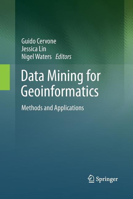 Data Mining for Geoinformatics: Methods and Applications (Paperback ...