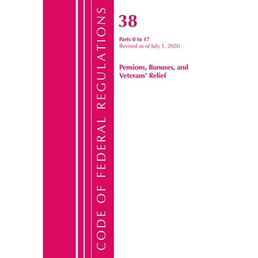 Code of Federal Regulations: Code of Federal Regulations Title 38 ...