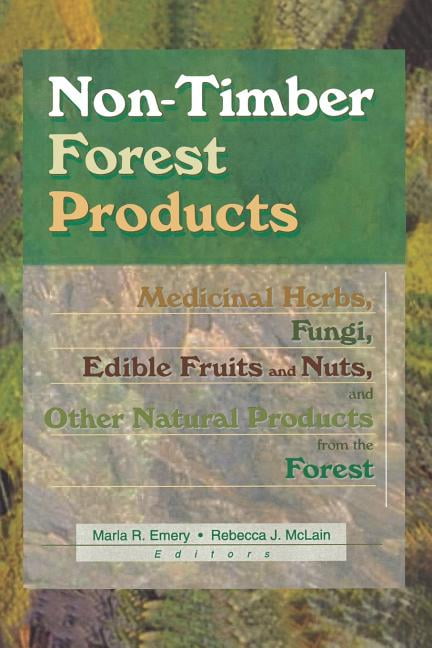 Non-Timber Forest Products : Medicinal Herbs, Fungi, Edible Fruits and ...