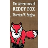 The Best Thornton W. Burgess Books: The Adventures of Reddy Fox (Series ...
