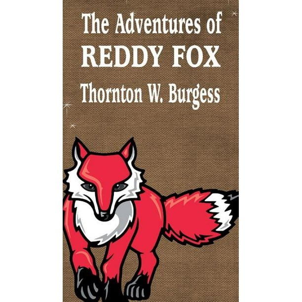 The Best Thornton W. Burgess Books: The Adventures of Reddy Fox (Series ...