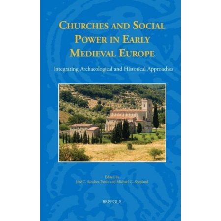 Churches and Social Power in Early Medieval Europe: Integrating ...