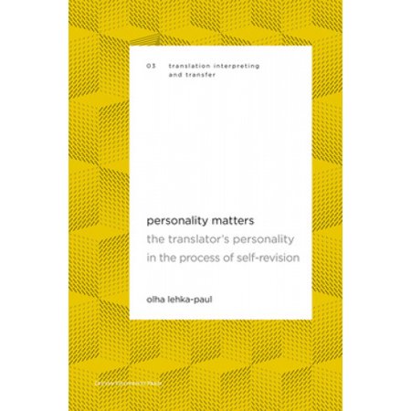 Personality Matters: The Translator's Personality in the Process of ...