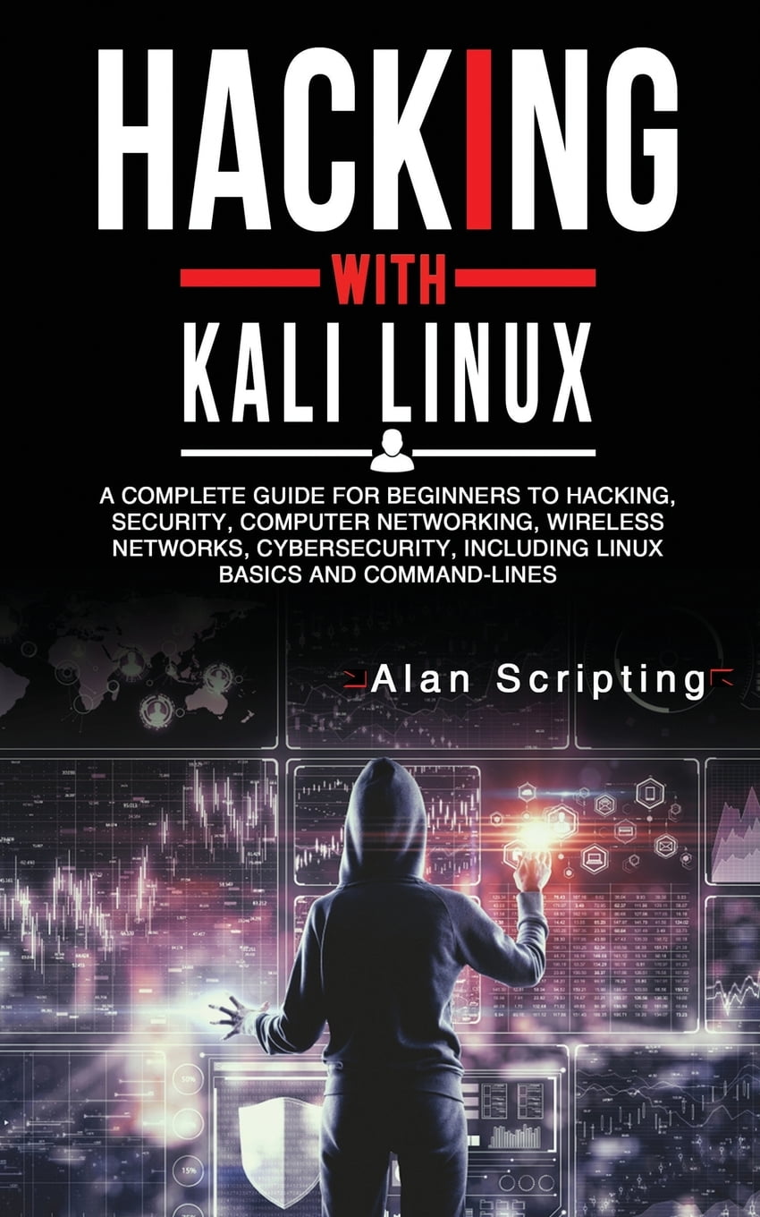 Hacking With Kali Linux A Complete Guide For Beginners To Hacking
