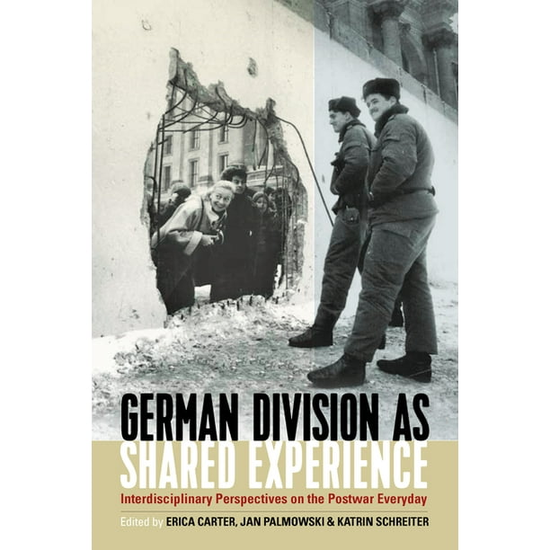 German Division as Shared Experience : Interdisciplinary Perspectives ...