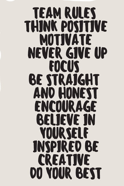 Team Rules Think Positive Motivate Never Give Up Focus Be Straight And ...