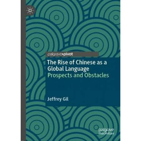 The Rise of Chinese as a Global Language: Prospects and Obstacles ...