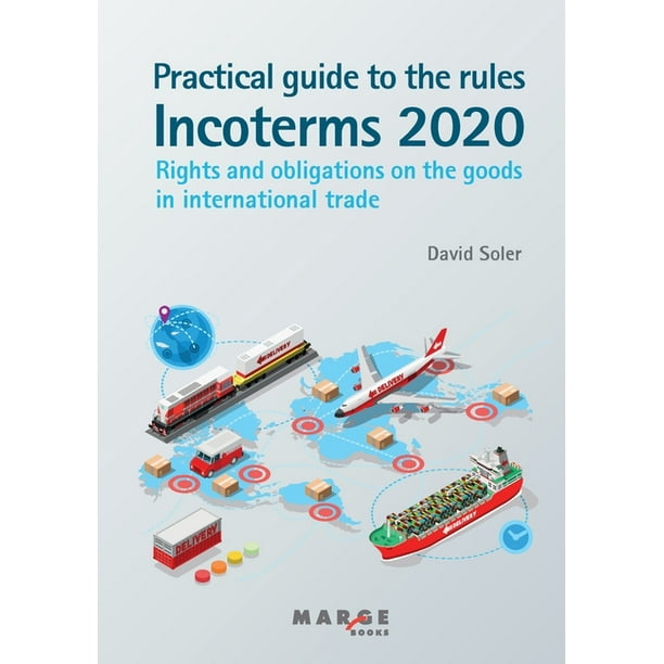 Practical guide to the Incoterms 2020 rules (Paperback) - Walmart.com