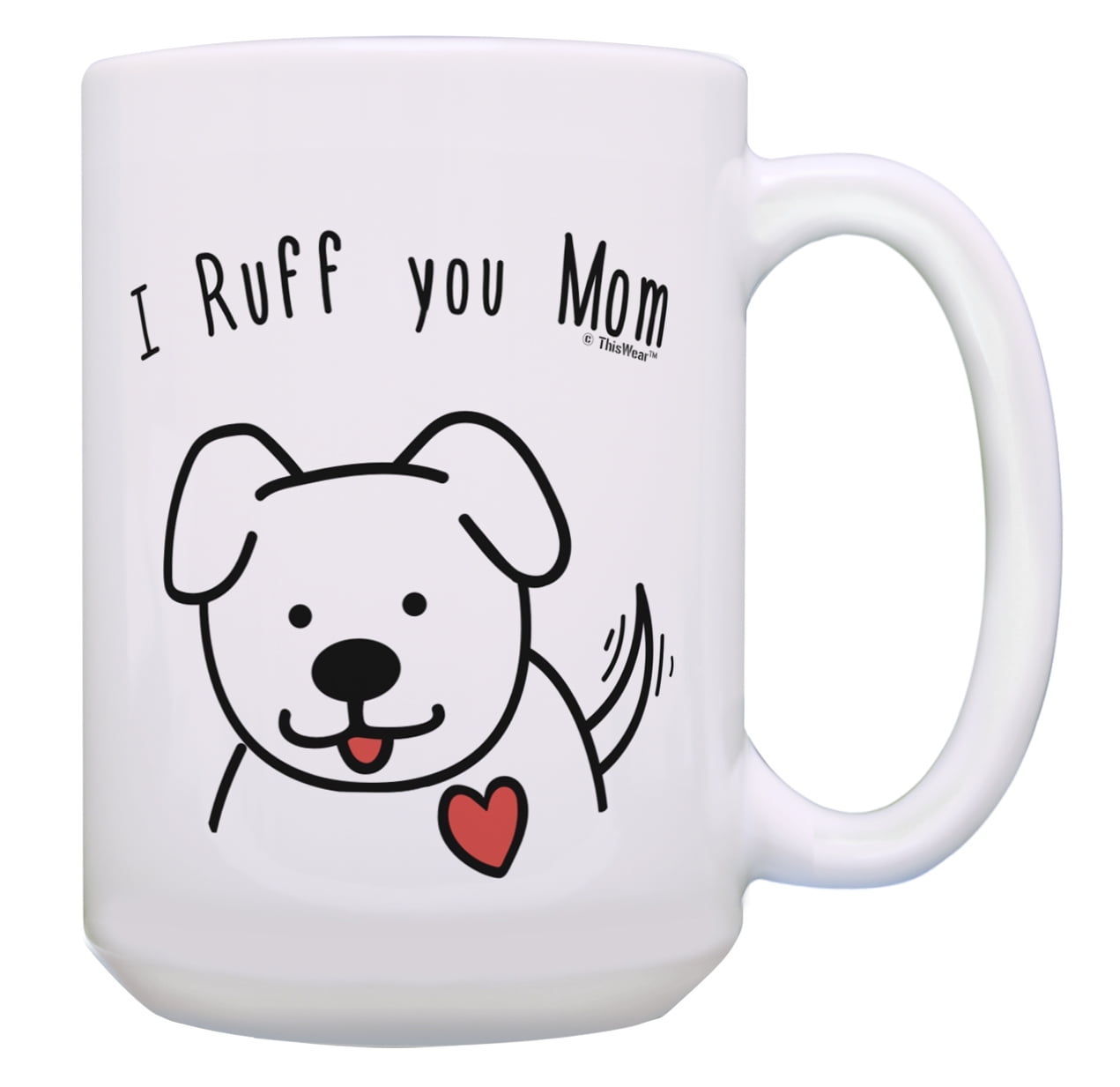 ThisWear Large Dog Mom Mug I Ruff You Mom Mug Dog Mom Coffee Cup Dog ...