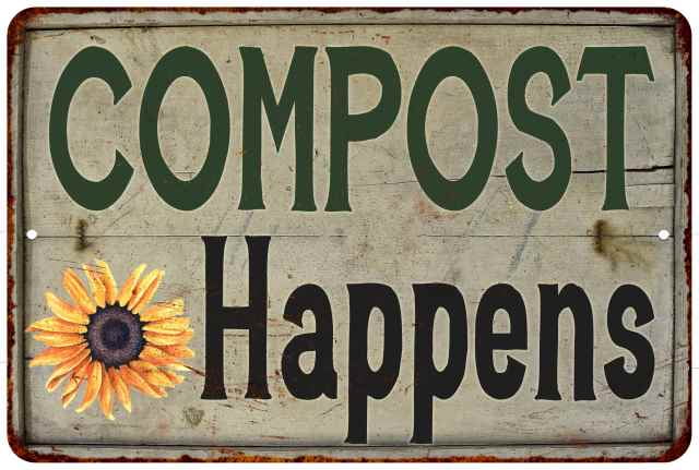 Compost Happens Vintage Look Garden Chic 8x12 Metal Sign 208120020046 ...