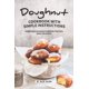 Doughnut Cookbook with Simple Instructions : Homemade Doughnuts Recipes ...