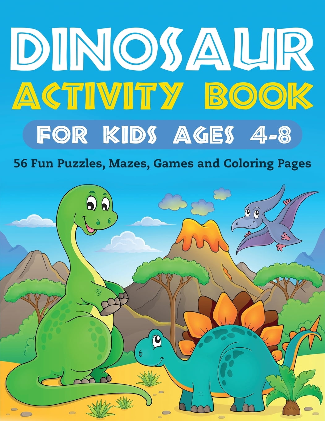 Dinosaur Activity Book For Kids Ages 4 8 56 Fun Puzzles Mazes Games Dinosaur Activity Book For Kids Ages 4 8 56 Fun Puzzles Mazes Games