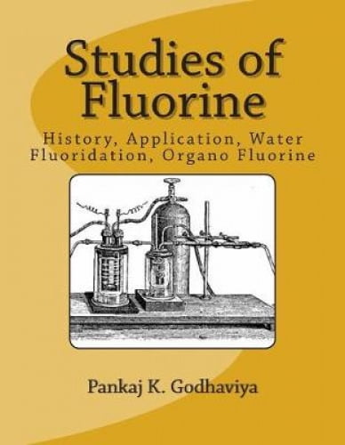 Studies of Fluorine: History, Application, water Fluoridation, Organo ...