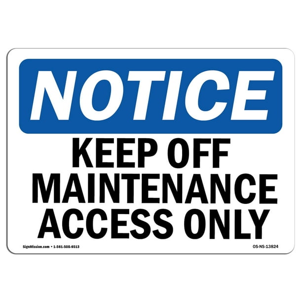 OSHA Notice Sign - Keep Off Maintenance Access Only | Plastic Sign ...