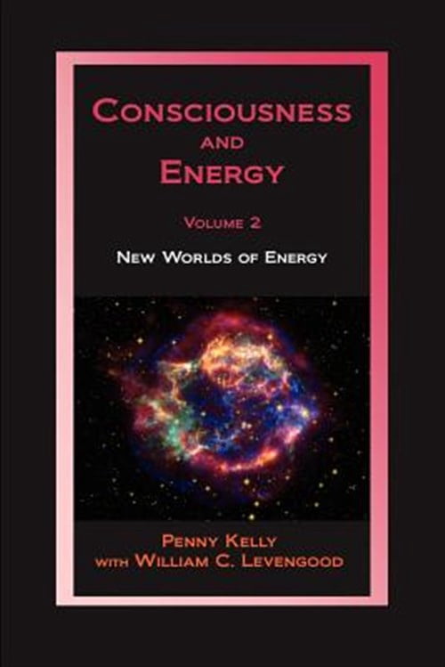 Pre-Owned Consciousness and Energy, Vol. 2: New Worlds of Energy ...