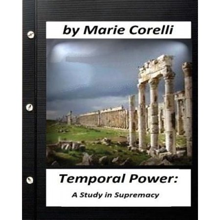 Temporal Power a Study in Supremacy. by Marie Corelli (Original Text ...