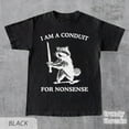 I Am a Conduit for Nonsense Tshirt, Funny Raccoon Shirt, Yap Shirt ...