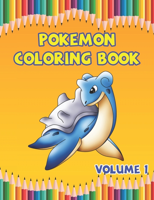 Pokemon Coloring Book Volume 1 : This Activity Book Will Be ...