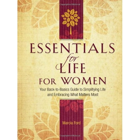 Essentials for Life for Women: Your Back-To-Basics Guide to Simplifying ...